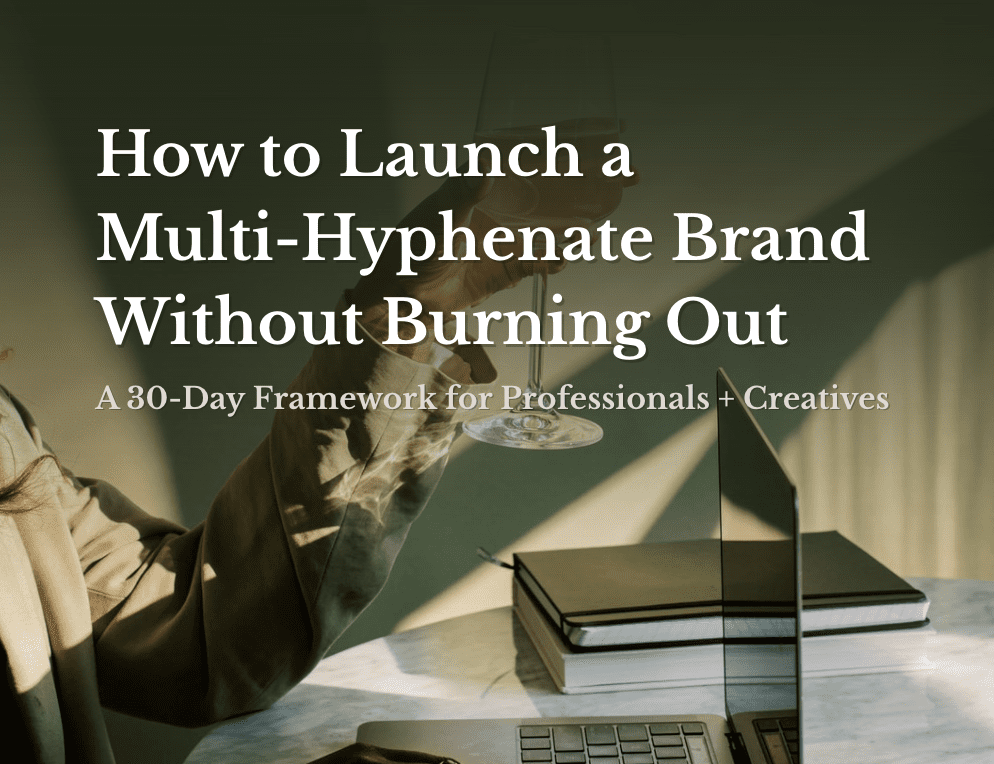 How to Launch a Multi-Hyphenate Brand Without Burning Out